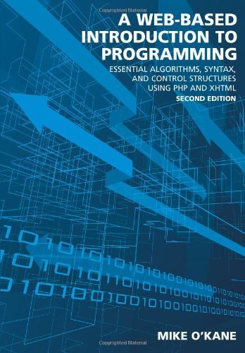A Web-Based Introduction to Programming: Essential Algorithms, Syntax, and Control Structures ...