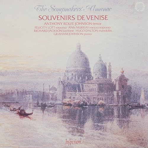Play Souvenirs de Venise - Songs of Venice by Anthony Rolfe Johnson ...