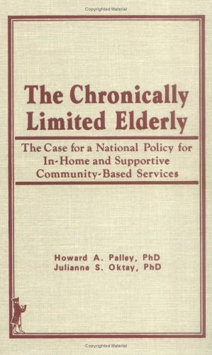 The Chronically Limited Elderly: The Case for a National Policy for In ...