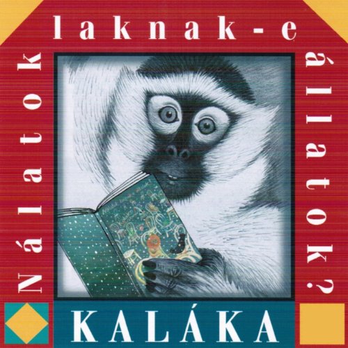 Amazon Music - KalákaのNálatok Laknak-E Állatok? - Amazon.co.jp