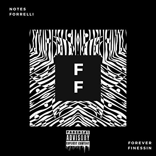 Amazon.com: Forever Finessin [Explicit] : Notes Forrelli: Digital Music
