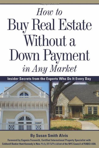 How to Buy Real Estate Without a Down Payment in Any Market: Insider ...