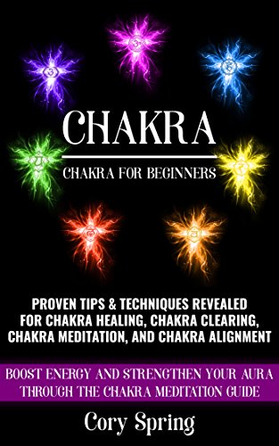 Amazon.co.jp: Chakras: Chakras For Beginners: Proven Tips & Techniques ...