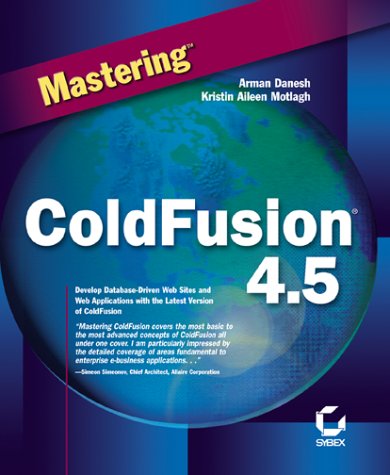 Mastering ColdFusion 4.5: Danesh, Arman, Motlagh, Kristin Aileen, Kristin Motlagh: Amazon.com: Books