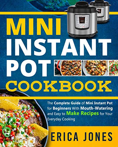 Mini Instant Pot Cookbook: Save Time & Money, Be Healthy & Happy- The ...