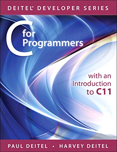 C for Programmers with an Introduction to C11 (Deitel Developer Series) eBook : Deitel, Paul ...