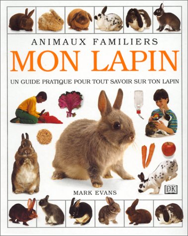 Animaux Familiers Mon Lapin : Evans, Mark: Amazon.de: Bücher