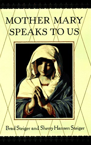 Mother Mary Speaks to Us: 8: Steiger, Brad, Steiger, Sherry Hansen ...