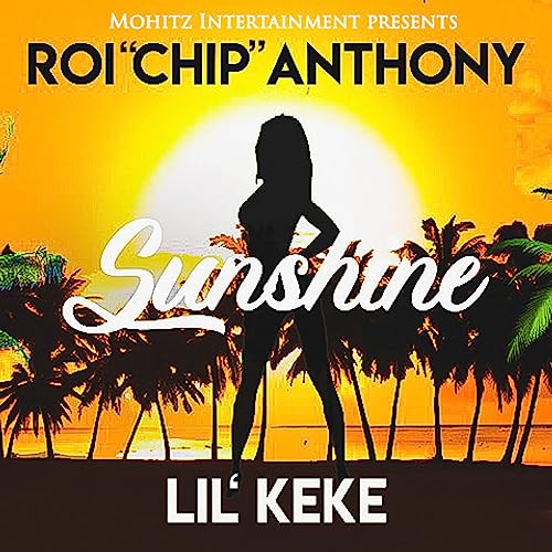Play Sunshine by Roi "Chip" Anthony & Lil' Keke on Amazon Music