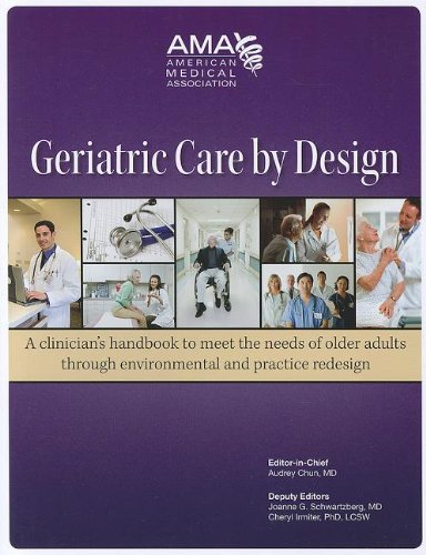 Geriatric Care by Design: A Clinician's Handbook to Meet the Needs of ...