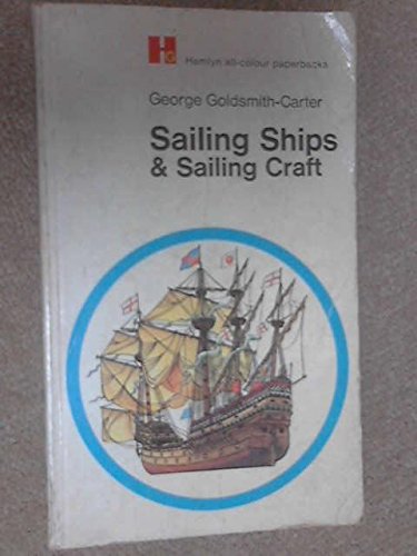 Sailing Ships and Sailing Craft: George Goldsmith-Carter: 9780600001164 ...