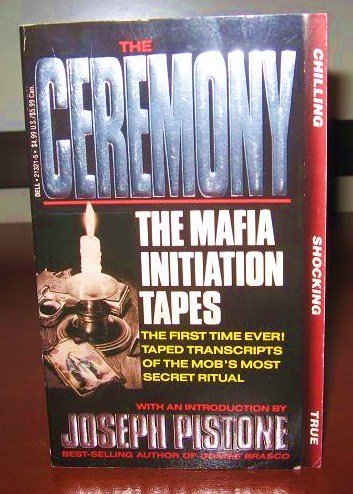 The Ceremony: The Mafia Initiation Tapes: Amazon.co.uk: Pistone, Joseph ...