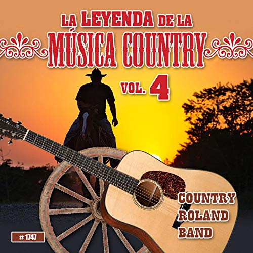 Amazon.com: La Leyenda De La Musica Country, Vol. 4 : Country Roland ...