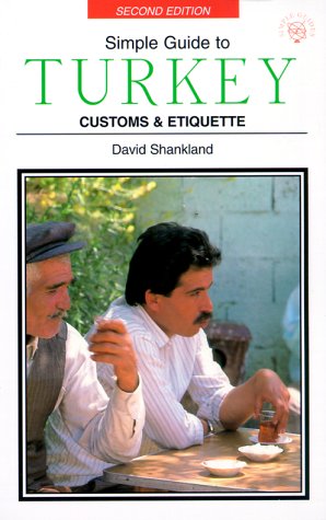 Simple Guide to Turkey: Customs & Etiquette (SIMPLE GUIDES CUSTOMS AND ...