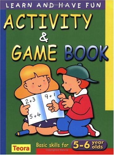 Activity And Game Book: Basic Skills For 5-6 Year Olds (Learn and Have ...