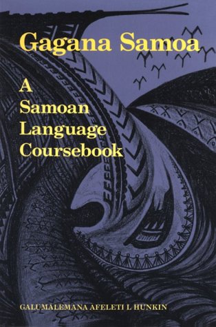 Gagana Samoa: A Samoan Language Coursebook: Hunkin, Galumalemana A ...