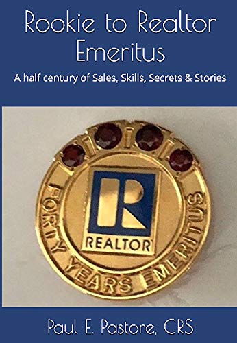 Amazon.com: Rookie to Realtor Emeritus: A half century of Sales, Skills ...