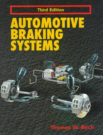 Automotive Braking Systems: Birch, Thomas Wesley: 9780827390973: Amazon ...