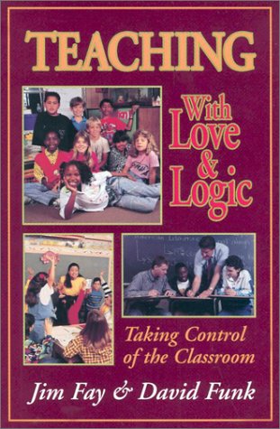 Buy Teaching with Love and Logic: Taking Control of the Classroom Book ...
