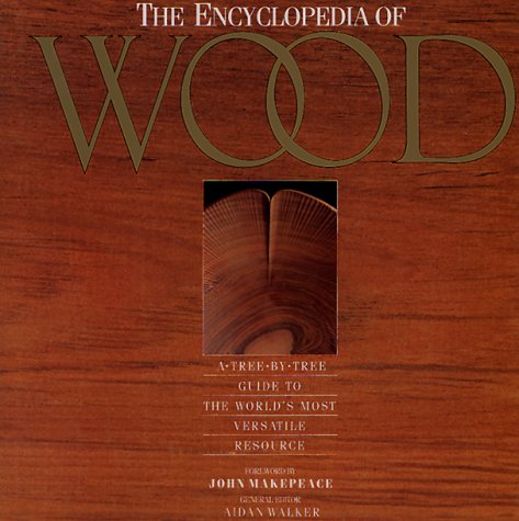 Buy The Encyclopedia of Wood: A Tree-by-tree Guide to the World's Most ...