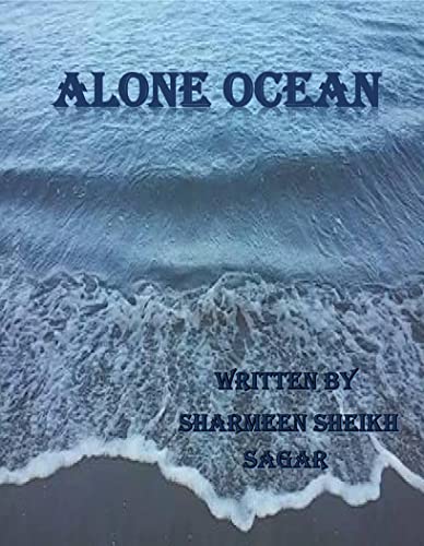 Alone ocean eBook : Sagar, Sharmeen sheikh, Abdullah, Anum: Amazon.in ...