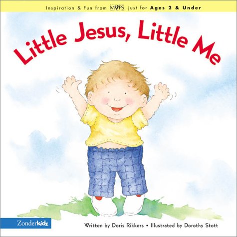 Little Jesus, Little Me: Rikkers, Doris, Stott, Dorothy: 9780310232056 ...
