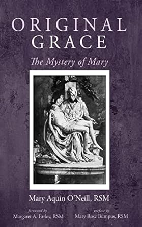 Original Grace: The Mystery of Mary - Kindle edition by O'Neill RSM ...