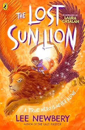 The Lost Sunlion: A magical adventure for ages 8-12 (The Last Firefox ...