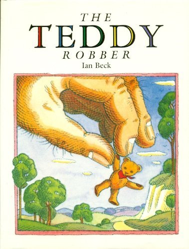The Teddy Robber: Beck, Ian: 9780812064018: Amazon.com: Books