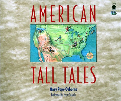 American Tall Tales Lib/E: Osborne, Mary Pope, Snively, Scott ...