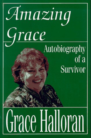 Amazing Grace: Autobiography of a Survivor: Halloran, Grace ...