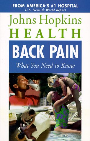Back Pain: What You Need to Know (Johns Hopkins Health , Vol 1, No 4 ...