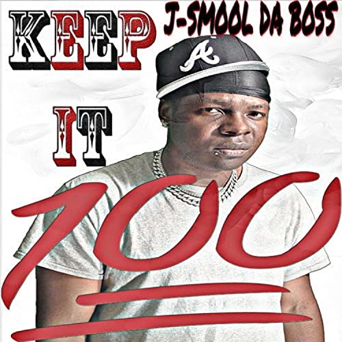Écouter Keep It 100 de J-Smool da Boss sur Amazon Music Unlimited