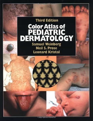Color Atlas of Pediatric Dermatology 3rd edition by Weinberg, Samuel ...