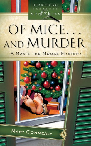 Of Mice And Murder (Maxie Mouse Mystery Series #1) (Heartsong Presents ...