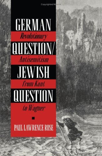 Revolutionary Antisemitism in Germany from Kant to Wagner by Paul ...