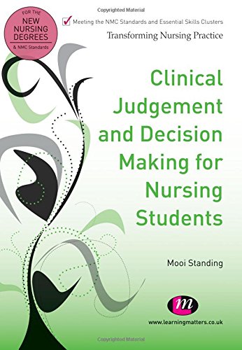 Clinical Judgement and Decision Making for Nursing Students ...