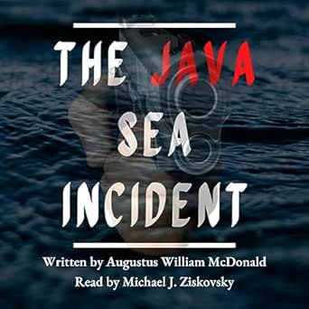 Amazon.com: The Java Sea Incident (Audible Audio Edition): Augustus McDonald, Michael J ...
