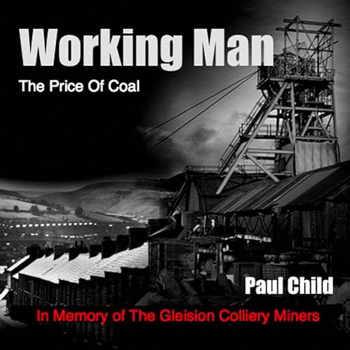 Play Working Man/The Price Of Coal (In Memory Of The Gleision Colliery ...