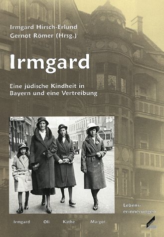 Amazon.com: Irmgard: Eine Judische Kindheit in Bayern Und Eine ...