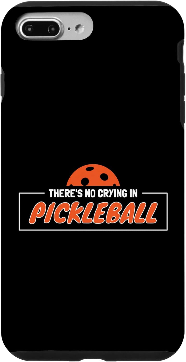 Amazon.com: iPhone 7 Plus/8 Plus There's No Crying In Pickleball Funny ...
