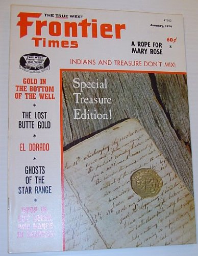 Frontier Times Magazine: January 1974 *SPECIAL TREASURE EDITION ...