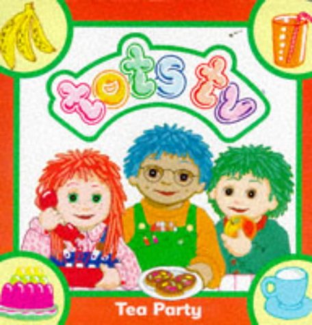 Tots Tea Party ("Tots TV" S.) : Ragdoll Productions, Hickson, Joan ...
