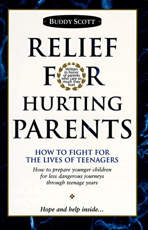 Relief For Hurting Parents: How To Fight For The Lives Of Teenagers ...