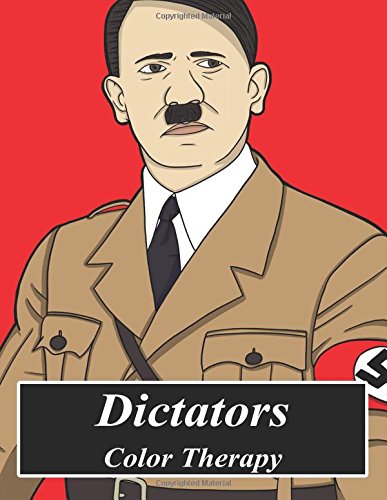 Dictators: Color Therapy: Dictators and Dictatorships Coloring Book ...