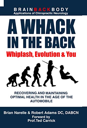 A Whack In The Back: Whiplash, Evolution, and You eBook : Adams, Robert ...