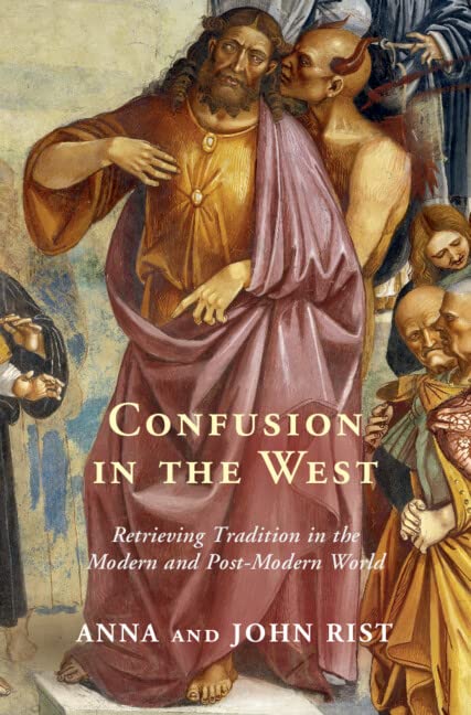 Confusion in the West: Retrieving Tradition in the Modern and Post ...
