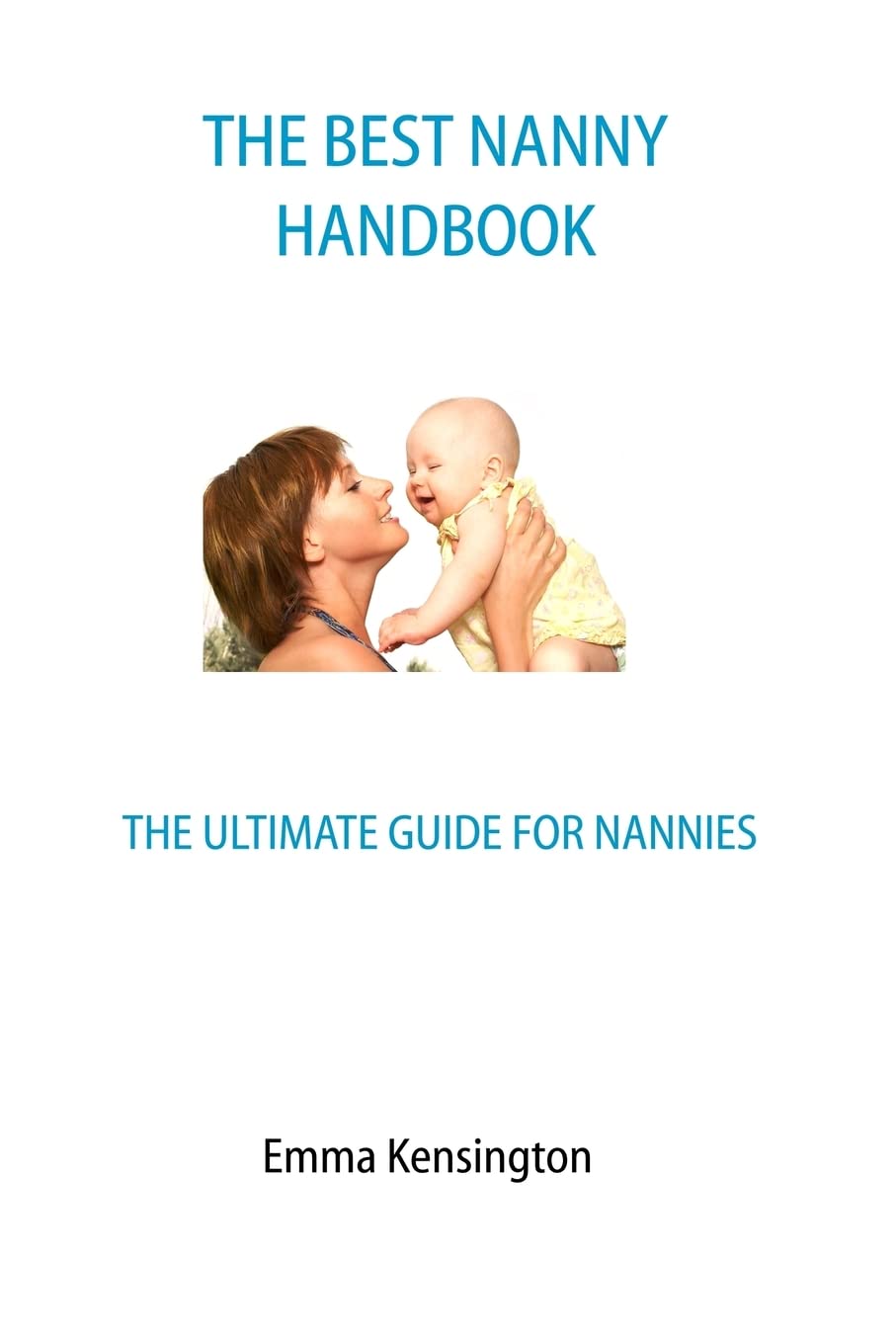 Amazon.com: The Best Nanny Handbook: The Ultimate Guide For Nannies ...