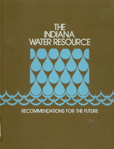 The Indiana Water Resource: Recommendations For The Future; Governor's ...