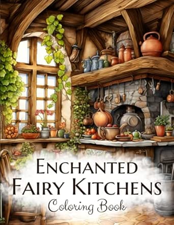Amazon.com: Enchanted Fairy Kitchens Coloring Book: Fantastic Kitchen ...
